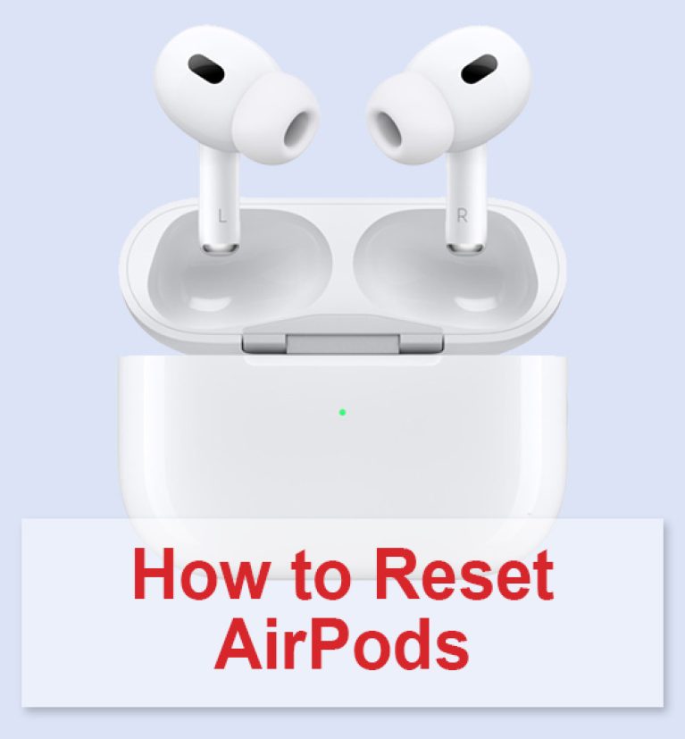 How to Reset AirPods: Guide for All Models [AirPods Pro, AirPods Max]