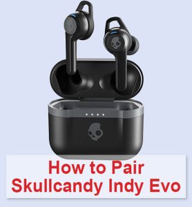 Indy Evo Pairing: Complete Guide to How to Connect Your Buds